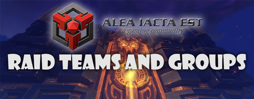 Raid Teams and Groups | Alea Iacta Est